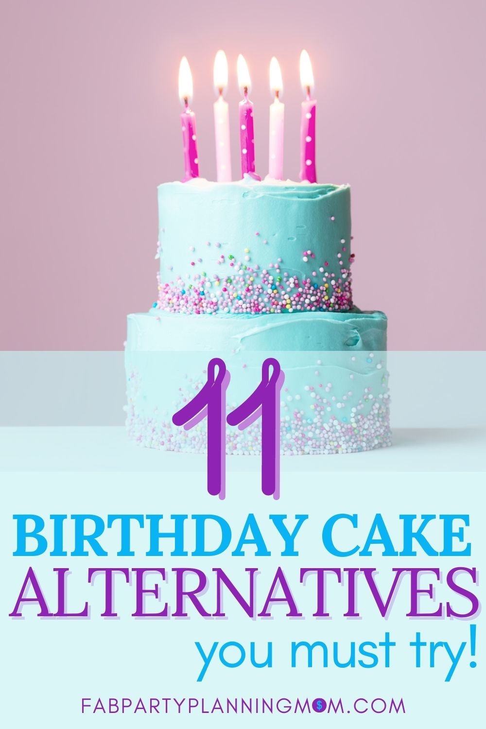 Birthday Cake Alternatives For Kids - 11 Ideas - FAB Party Planning Mom