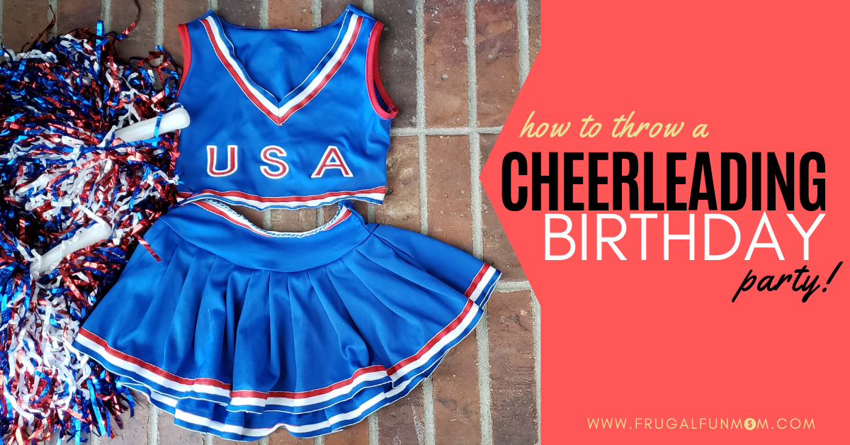 How To Throw A Cheerleading Birthday Party - FAB Party Planning Mom