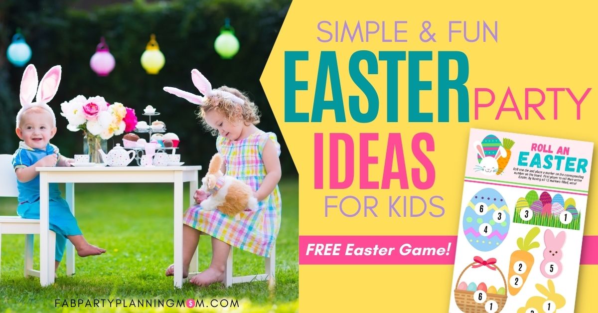 Easter Party Ideas For Kids That Are Simple - FAB Party Planning Mom