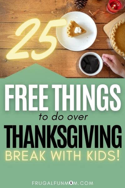 25 Free Things To Do Over Thanksgiving Break With Kids - FAB Party ...