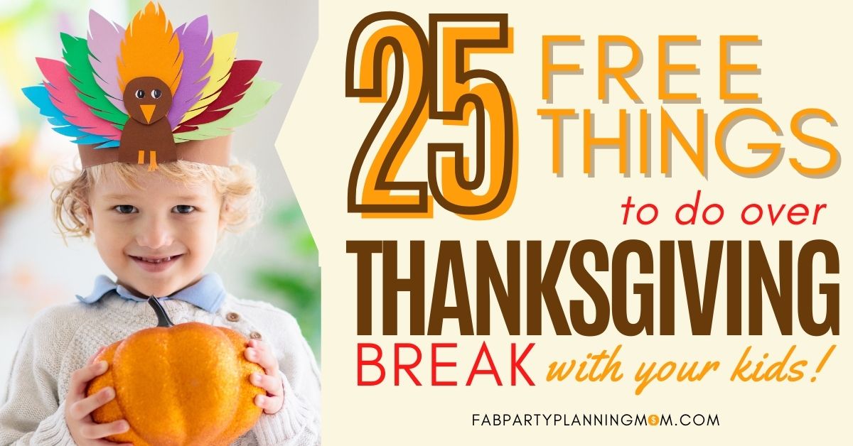 25 Free Things To Do Over Thanksgiving Break With Kids - FAB Party ...