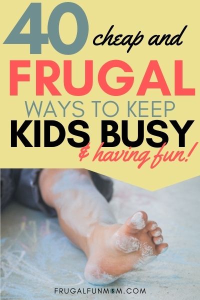 Frugal Ways To Keep Kids Busy – 40 Cheap Ideas - FAB Party Planning Mom