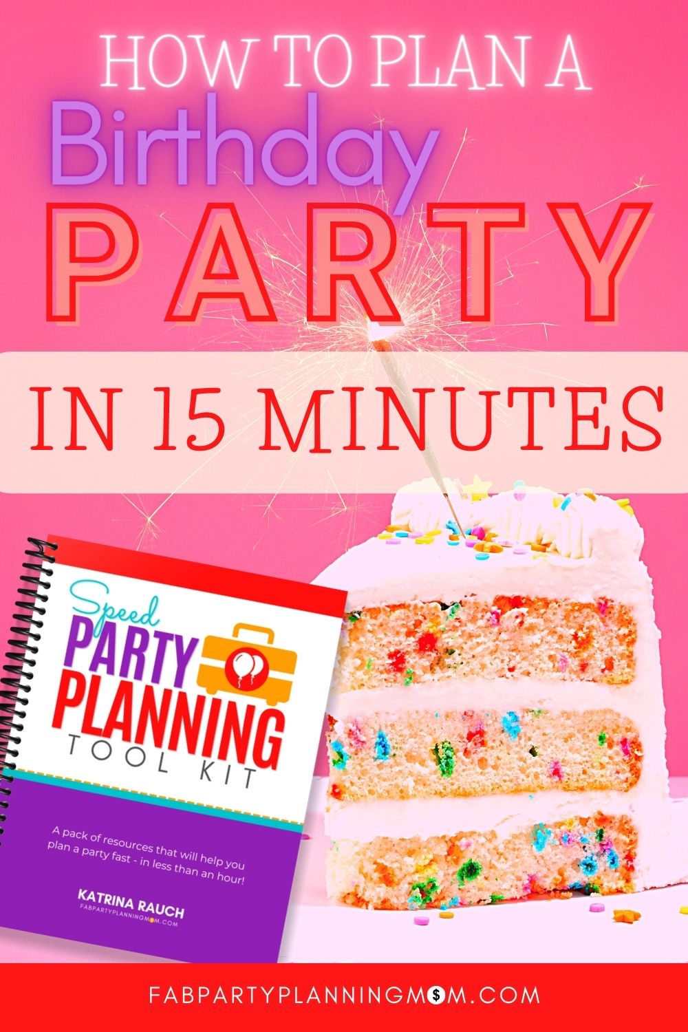 How To Plan A Birthday Party In 15 Minutes or Less - FAB Party Planning Mom