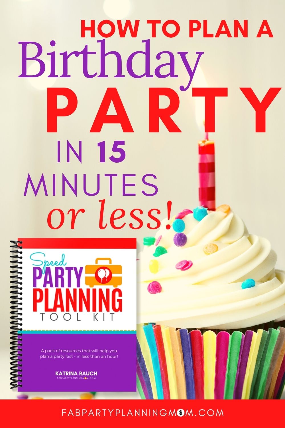 How To Plan A Birthday Party In 15 Minutes or Less - FAB Party Planning Mom