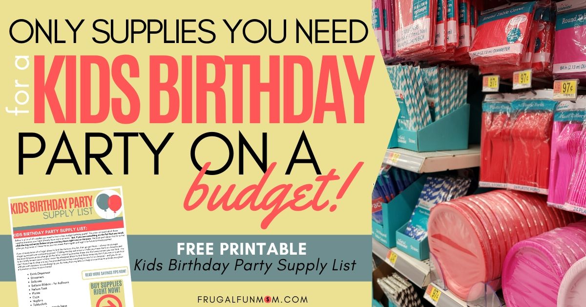 Only Supplies You Need for a Kids Birthday Party on a Budget! - FAB ...