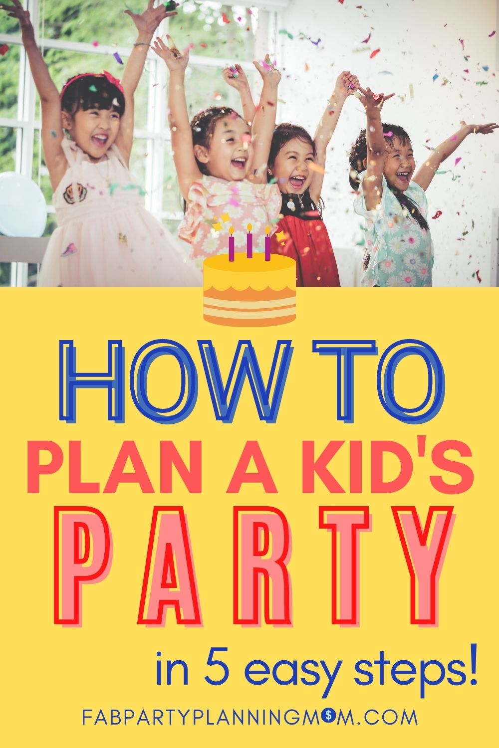 How To Plan a Kid’s Party In 5 Easy Steps - FAB Party Planning Mom