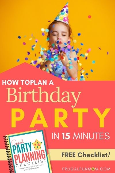 How To Plan A Birthday Party In 15 Minutes or Less - FAB Party Planning Mom