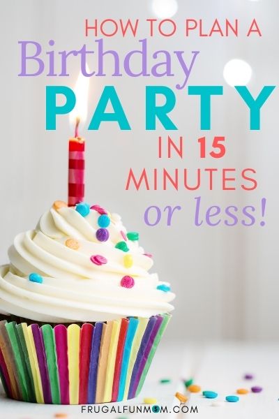 How To Plan A Birthday Party In 15 Minutes or Less - FAB Party Planning Mom