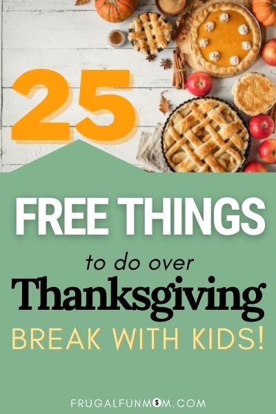 25 Free Things To Do Over Thanksgiving Break With Kids - FAB Party ...