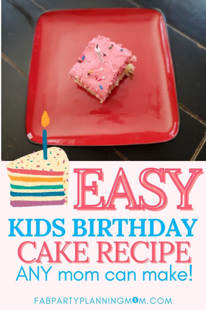 Easy Kids Birthday Cake Recipe For Moms - FAB Party Planning Mom